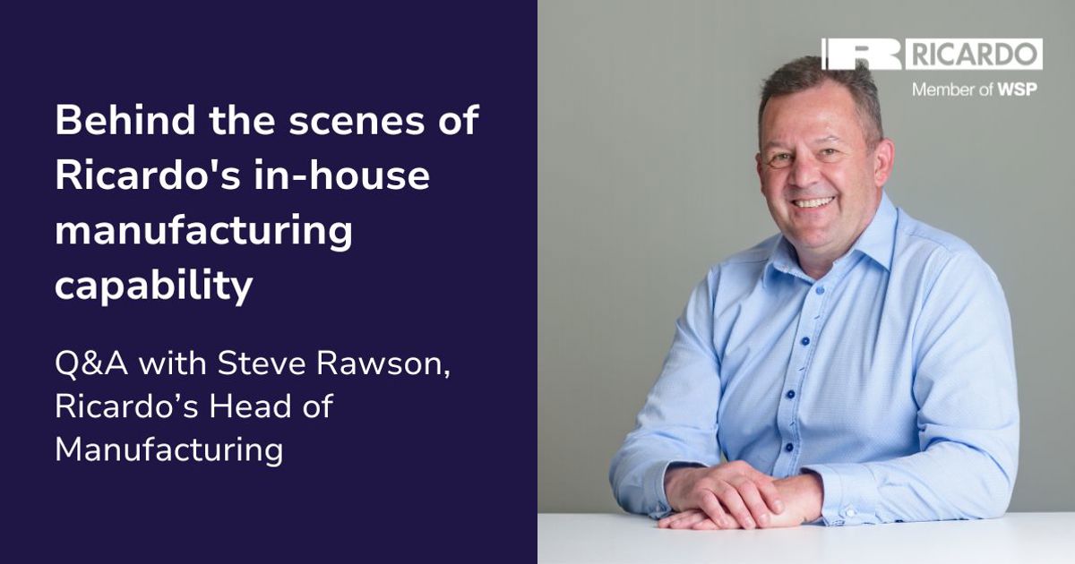 Behind the scenes of Ricardo's in-house manufacturing capability: Q&A ...
